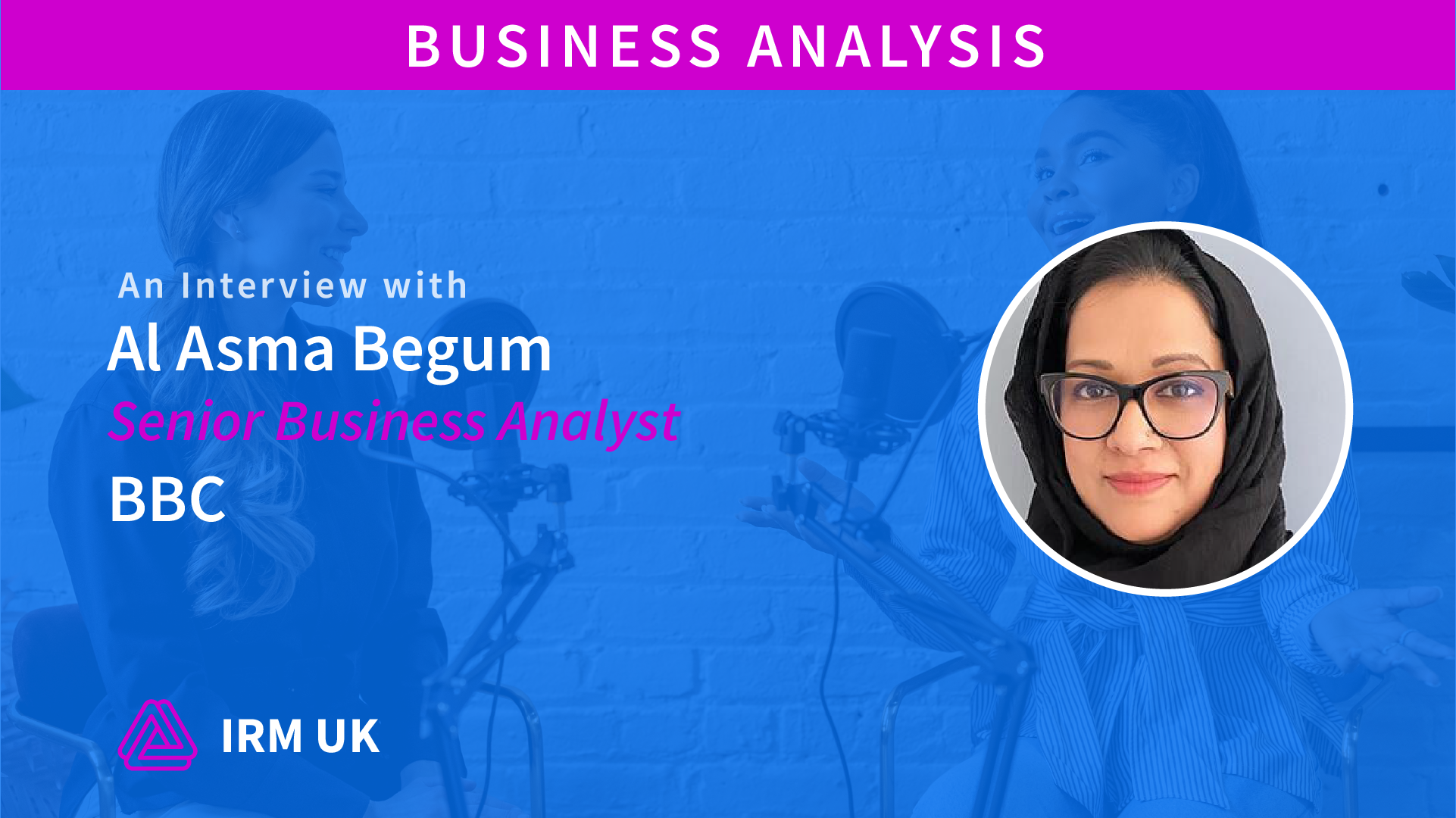 Al Asma Begum Speaker Interview Business Analysis Conference