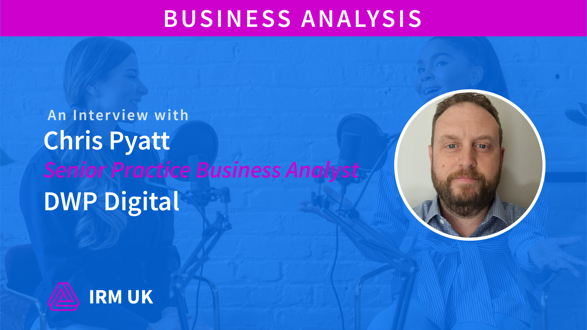 Chris Pyatt Speaker Interview Business Analysis Conference 2023